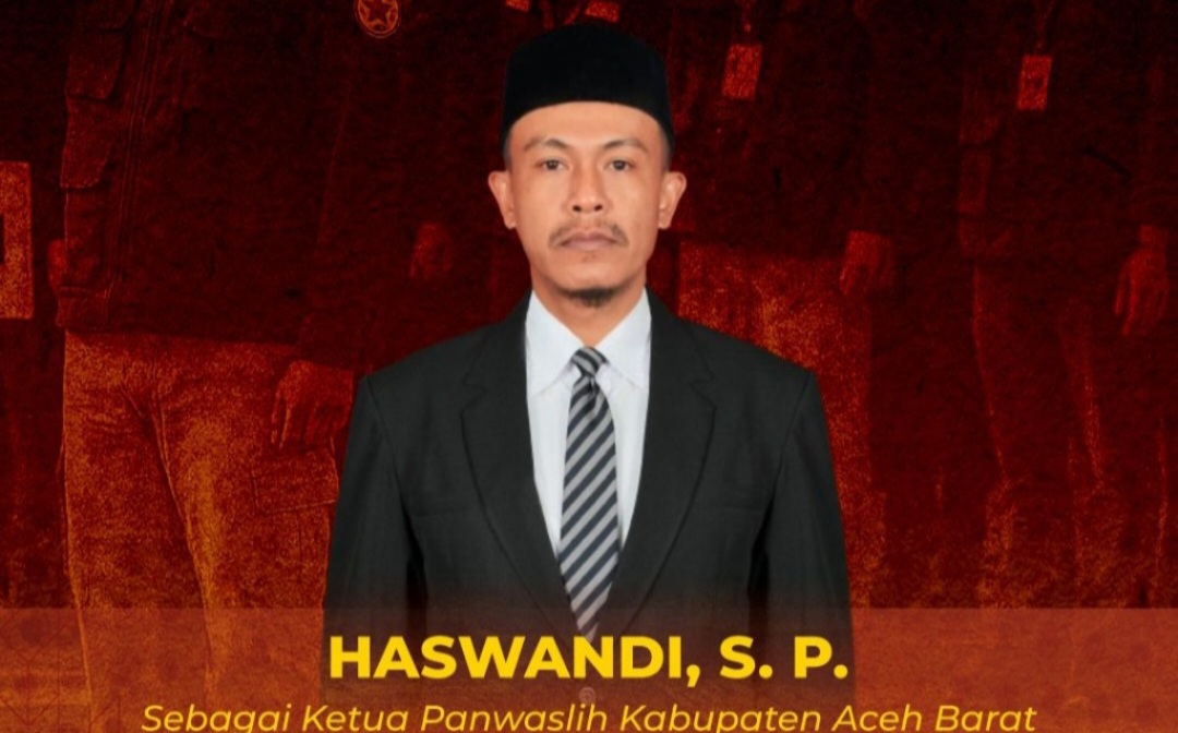 Haswandi Jabat Ketua Bawaslu Aceh Barat Gantikan Aidil Azhar